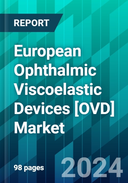 European Ophthalmic Viscoelastic Devices [OVD] Market Size, Share ...